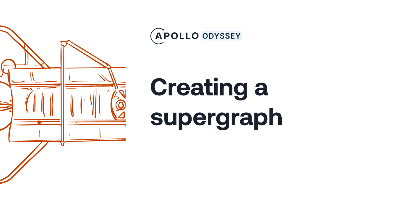 Creating a supergraph - GraphQL Tutorials Creating a supergraph - GraphQL Tutorials
